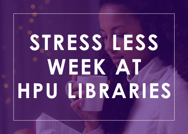 Stress Less Week at HPU Libraries | Library | High Point University