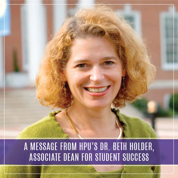 A MESSAGE FROM DR. BETH HOLDER, ASSOCIATE DEAN FOR STUDENT SUCCESS ...